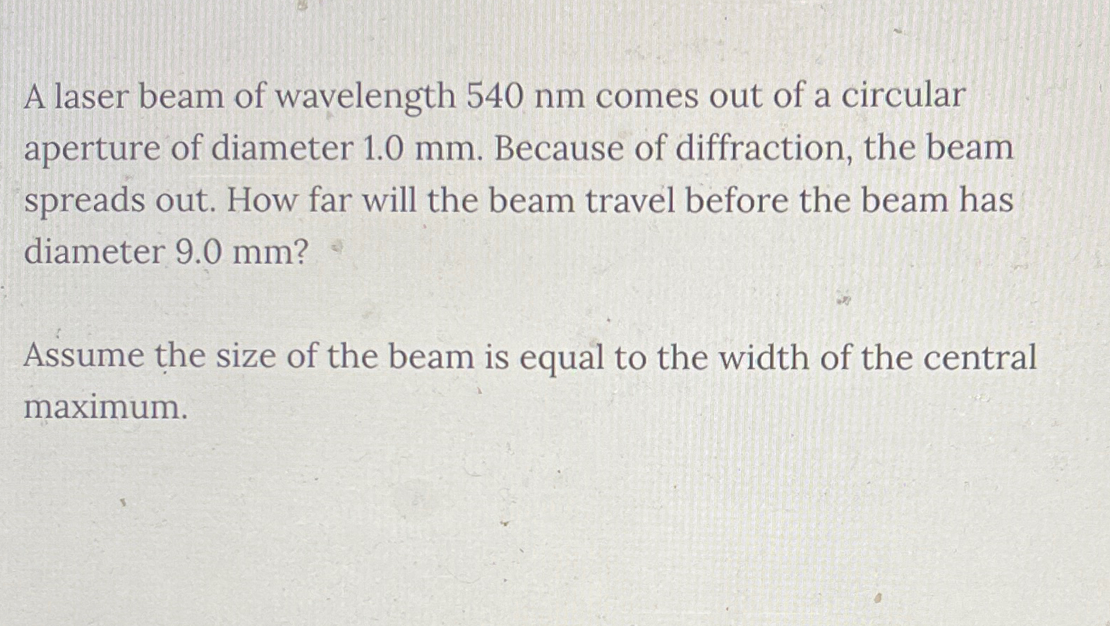 Solved A laser beam of wavelength 540nm ﻿comes out of a | Chegg.com