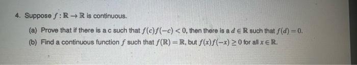 Solved 4. Suppose f:R→R is continuous. (a) Prove that if | Chegg.com