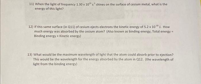 Solved 11) When the light of frequency 1.30×1015 s−1 shines | Chegg.com