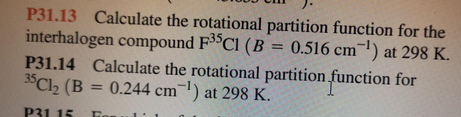 Solved P31.13 Calculate the rotational partition function | Chegg.com