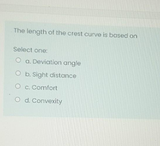 Solved The length of the crest curve is based on Select one: | Chegg.com