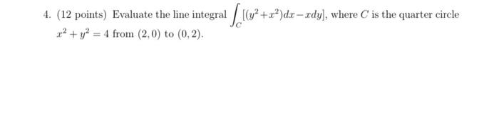 Solved 4. (12 points) Evaluate the line integral | Chegg.com