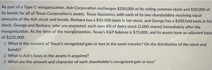 Solved As part of a Type C reorganization, Ash Corporation | Chegg.com