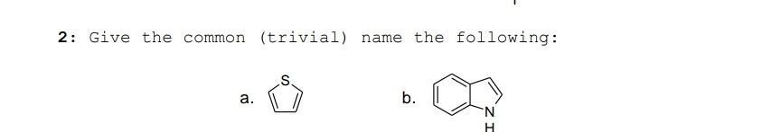 Solved 2: Give the common (trivial) name the following: S a. | Chegg.com