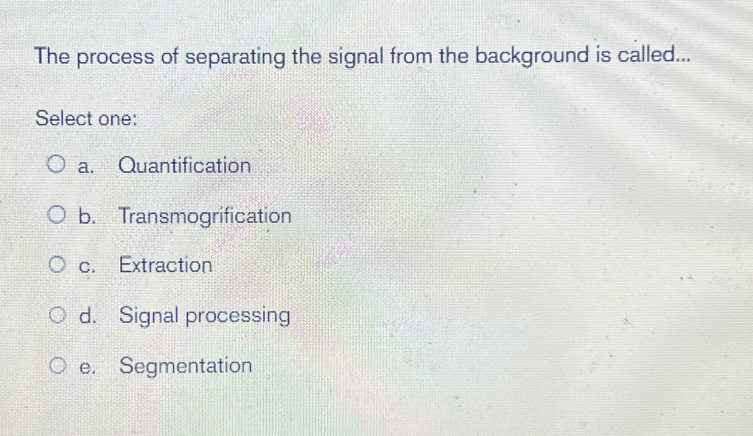 Solved The process of separating the signal from the | Chegg.com