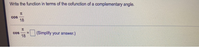 Solved Write the function in terms of the cofunction of a | Chegg.com