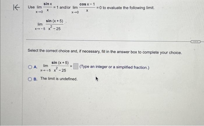 Solved Use limx→0xsinx=1 and/or limx→0xcosx−1=0 to evaluate | Chegg.com