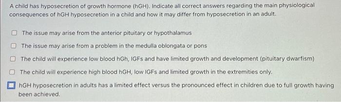 Solved A child has hyposecretion of growth hormone (hGH). | Chegg.com