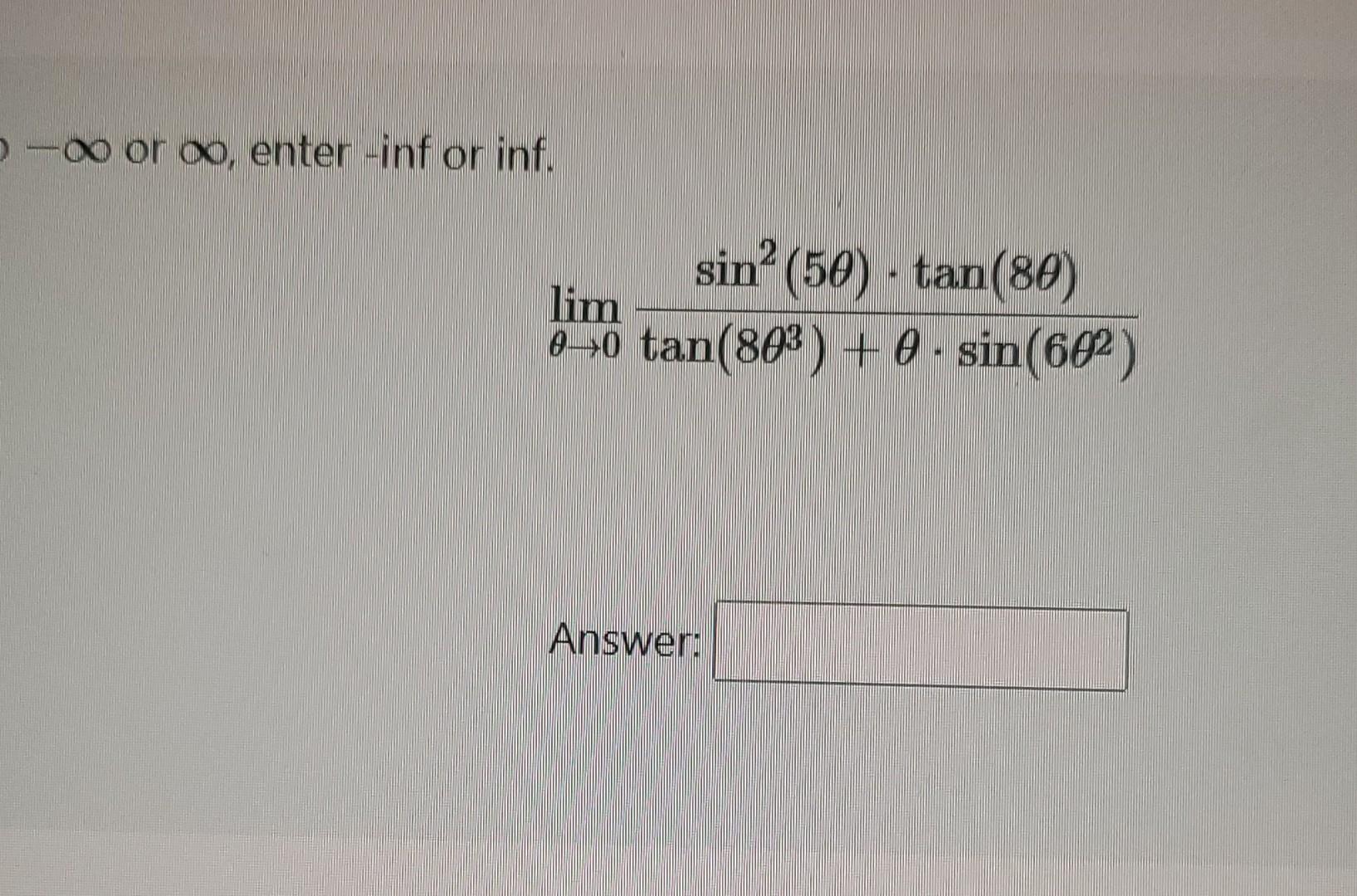Solved −∞ or ∞, enter -inf or inf. | Chegg.com