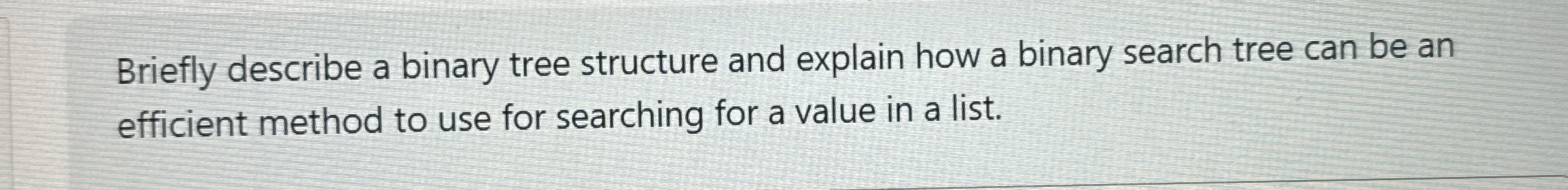 Solved Briefly describe a binary tree structure and explain | Chegg.com