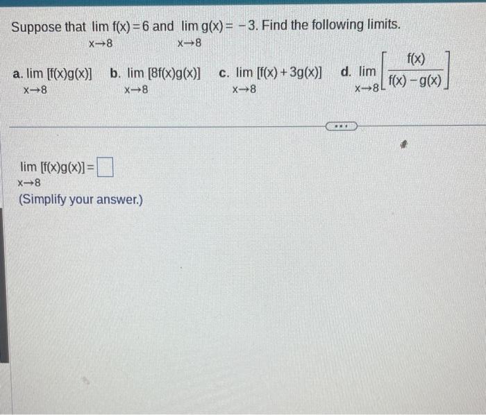 Solved Suppose that limx→8f(x)=6 and limx→8g(x)=−3. Find the | Chegg.com