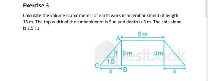 Solved Exercise 3 Calculate the volume (cubic meter) of | Chegg.com