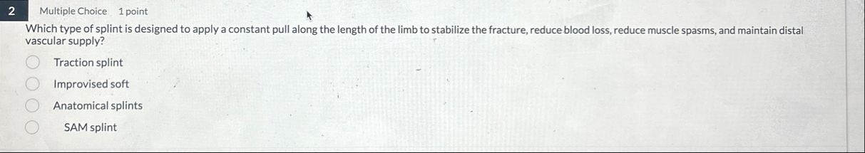 Solved 2Multiple Choice 1 ﻿pointWhich type of splint is | Chegg.com