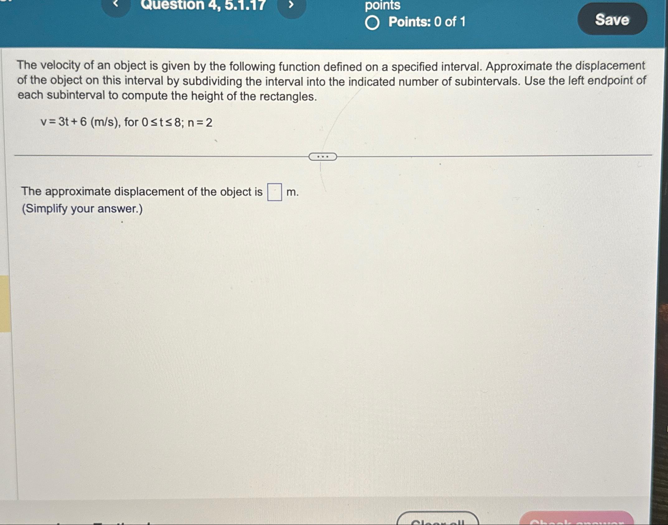 Solved Question 4, 5.1.17pointsPoints: 0 ﻿of 1The velocity | Chegg.com