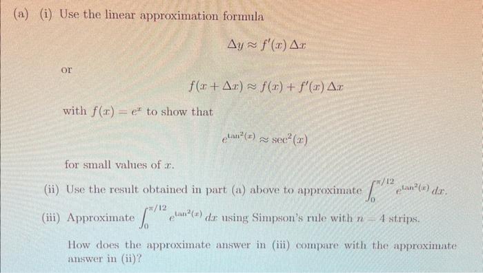 Solved (a) (i) Use the linear approximation formula | Chegg.com