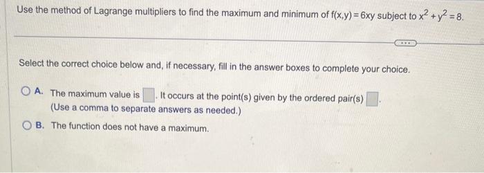 Solved Use the method of Lagrange multipliers. Maximize | Chegg.com