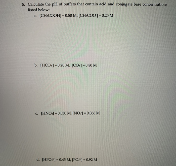 Solved 5. Calculate the pH of buffers that contain acid and | Chegg.com