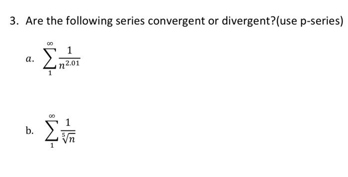 Solved 3. Are the following series convergent or | Chegg.com