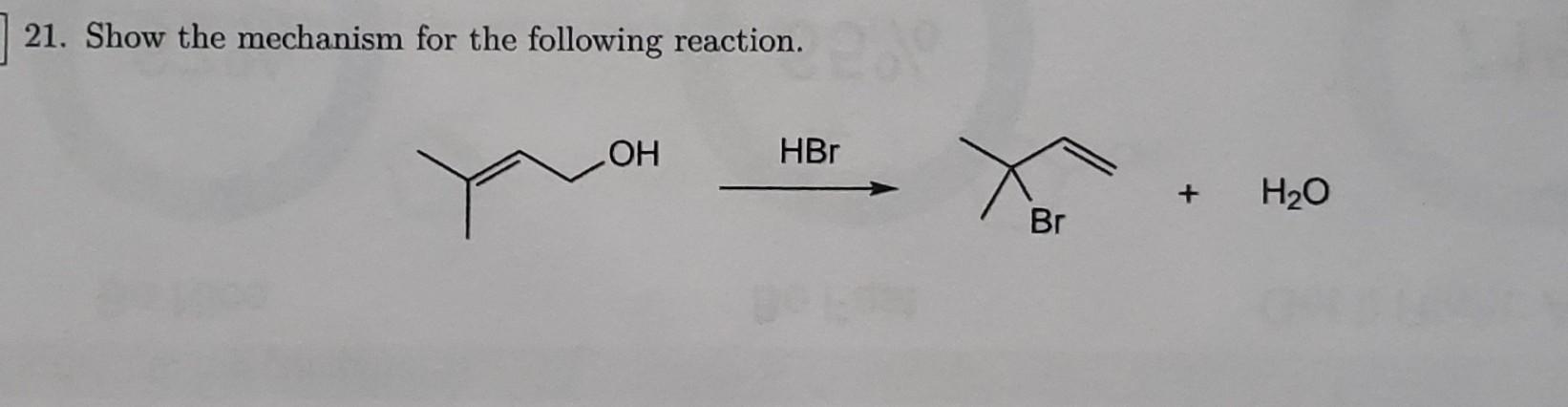 Solved 21. Show the mechanism for the following reaction. ОН | Chegg.com
