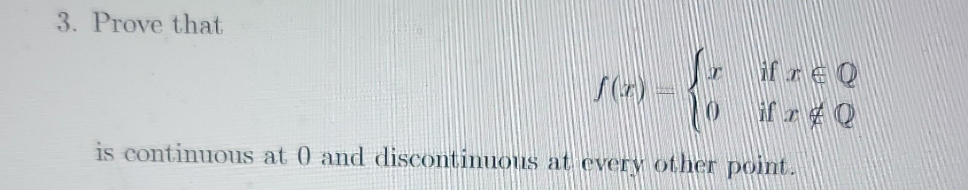 Solved 3. Prove that f(x)={x0 if x∈ if x∈/ is continuous at | Chegg.com