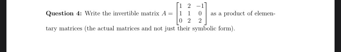 Solved Question 4: Write the invertible matrix | Chegg.com