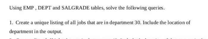 Solved Using EMP, DEPT and SALGRADE tables, solve the | Chegg.com