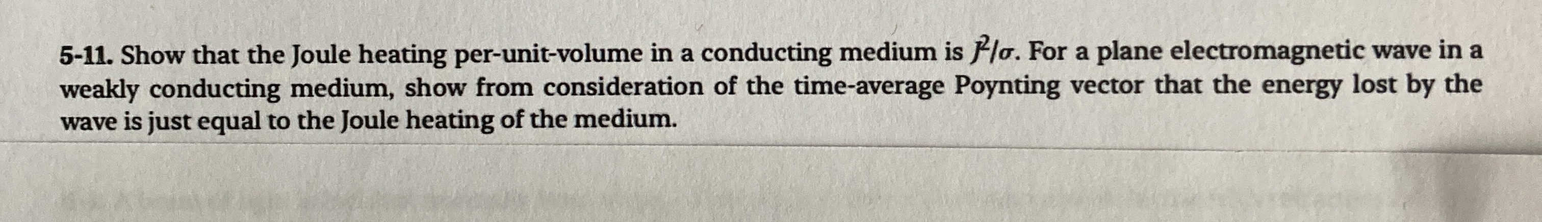 Solved by an EXPERT 5-11. ﻿Show that the Joule heating per-unit-volume in | Chegg.com