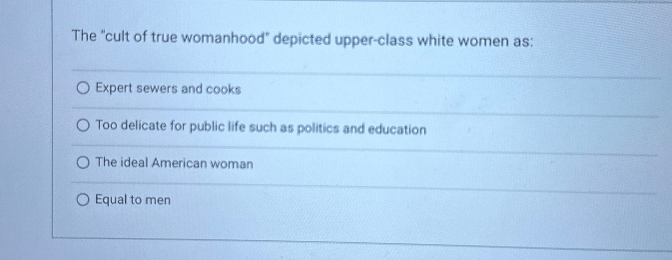 Solved The "cult of true womanhood" depicted upper-class | Chegg.com