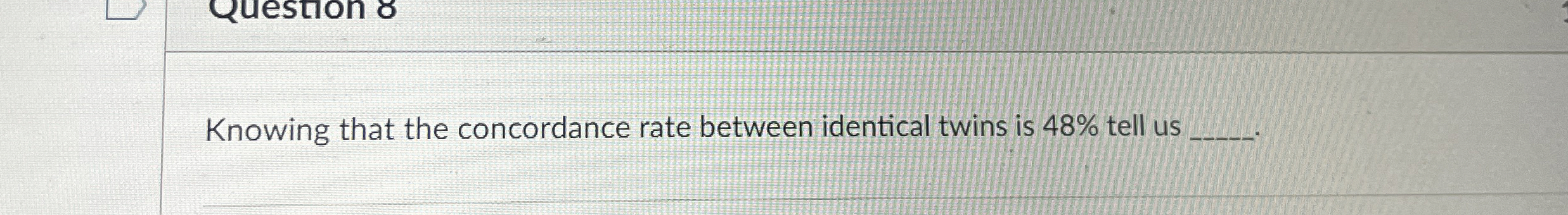 Solved Knowing that the concordance rate between identical | Chegg.com