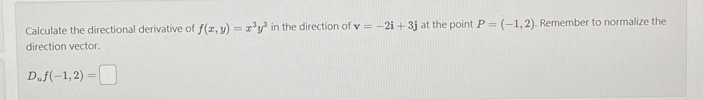 Solved Calculate the directional derivative of f(x,y)=x3y3 | Chegg.com