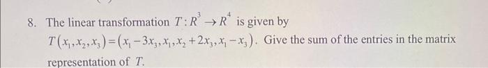 Solved 8. The linear transformation T:R3→R4 is given by | Chegg.com