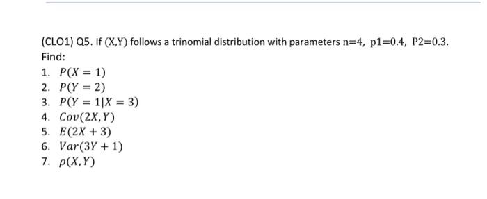 Solved (CLO1) Q5. If (X,Y) follows a trinomial distribution | Chegg.com