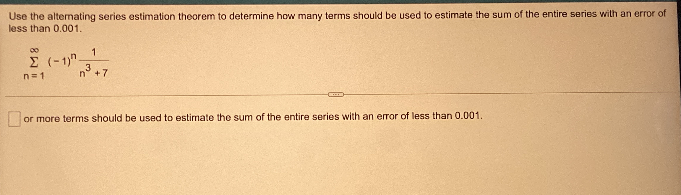 Solved Use the alternating series estimation theorem to | Chegg.com