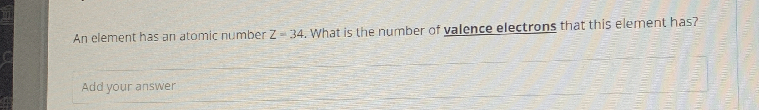 Solved An element has an atomic number Z=34. ﻿What is the | Chegg.com