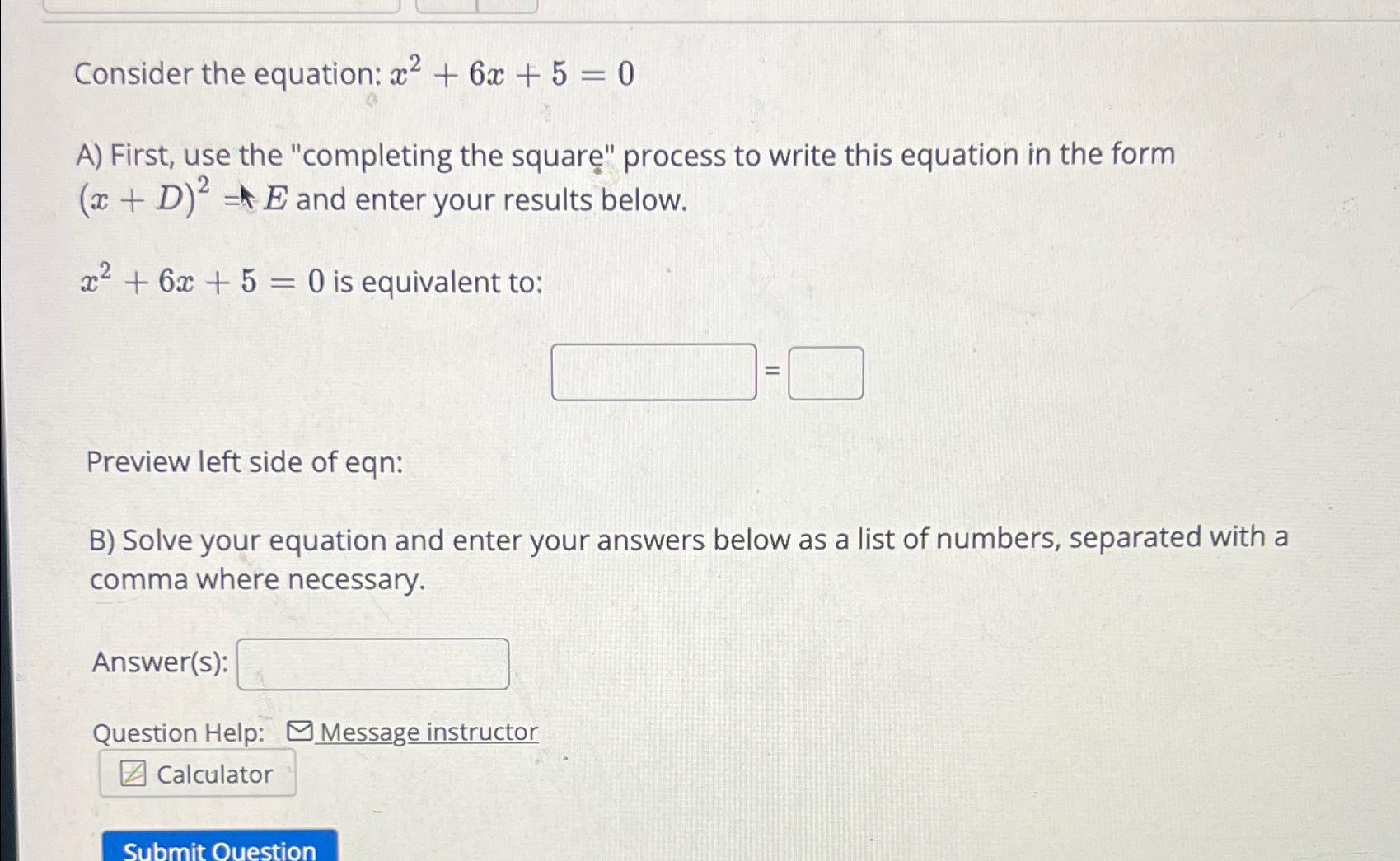 Solved Consider the equation: x2+6x+5=0A) ﻿First, use the | Chegg.com