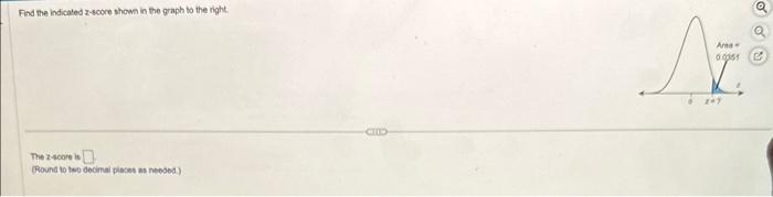[Solved]: Find the indicaled z-soore shown in the graph to
