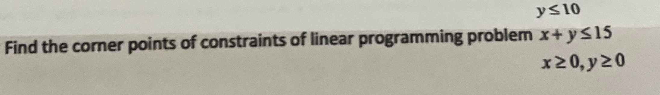 Solved Find the corner points of constraints of linear | Chegg.com