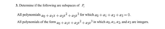 Solved 3. Determine if the following are subspaces of P3 All | Chegg.com