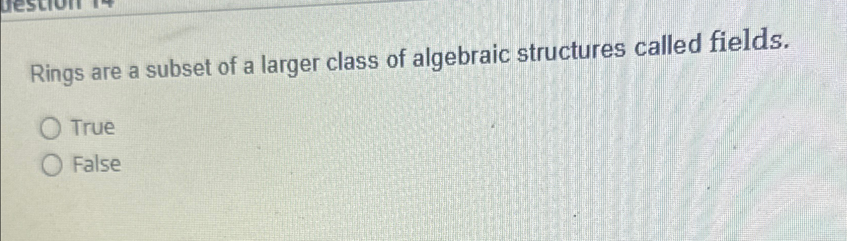 Solved Rings are a subset of a larger class of algebraic | Chegg.com
