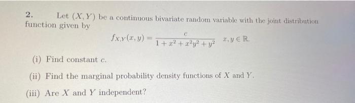Solved 2. Let (X,Y) be a continuous bivariate random | Chegg.com
