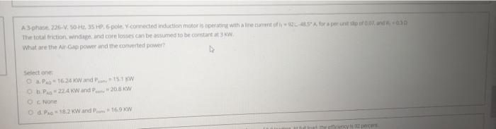 Solved A phase, 226-V, 50 H2JSHP. 6-pole y connected | Chegg.com