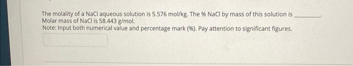 Solved The Molality Of A Nacl Aqueous Solution Is 5 576 Mol