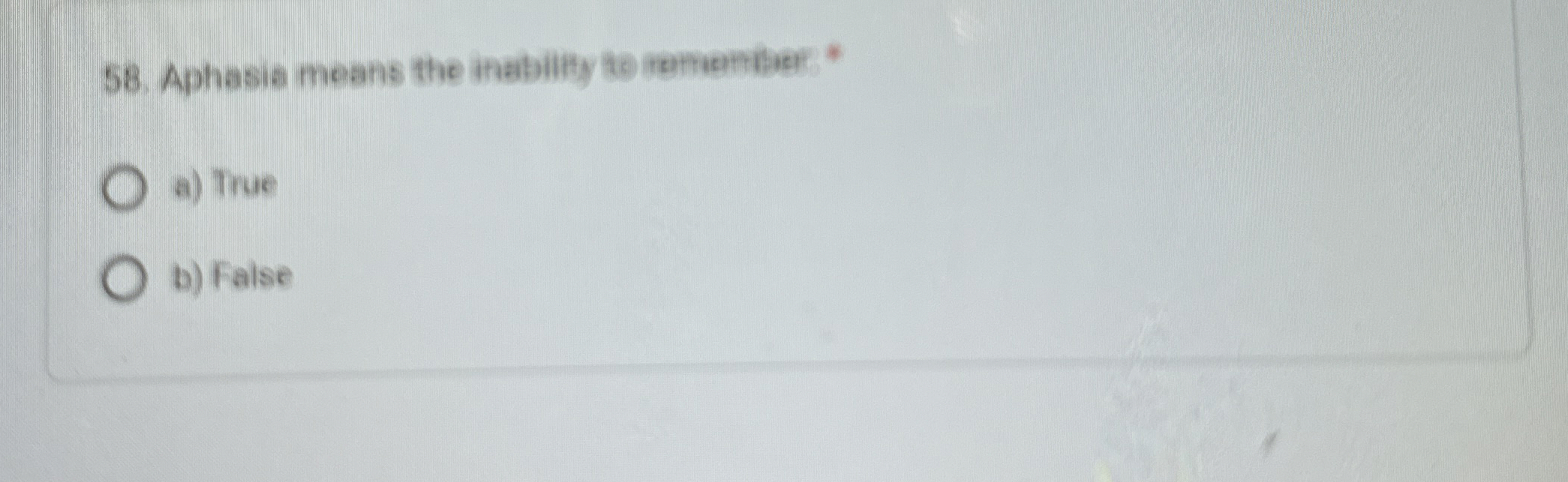 Solved Aphasis means the inability te remember *a) ﻿Truet) | Chegg.com