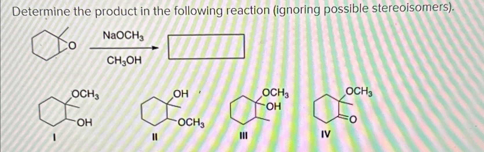 Solved Determine The Product In The Following Reaction