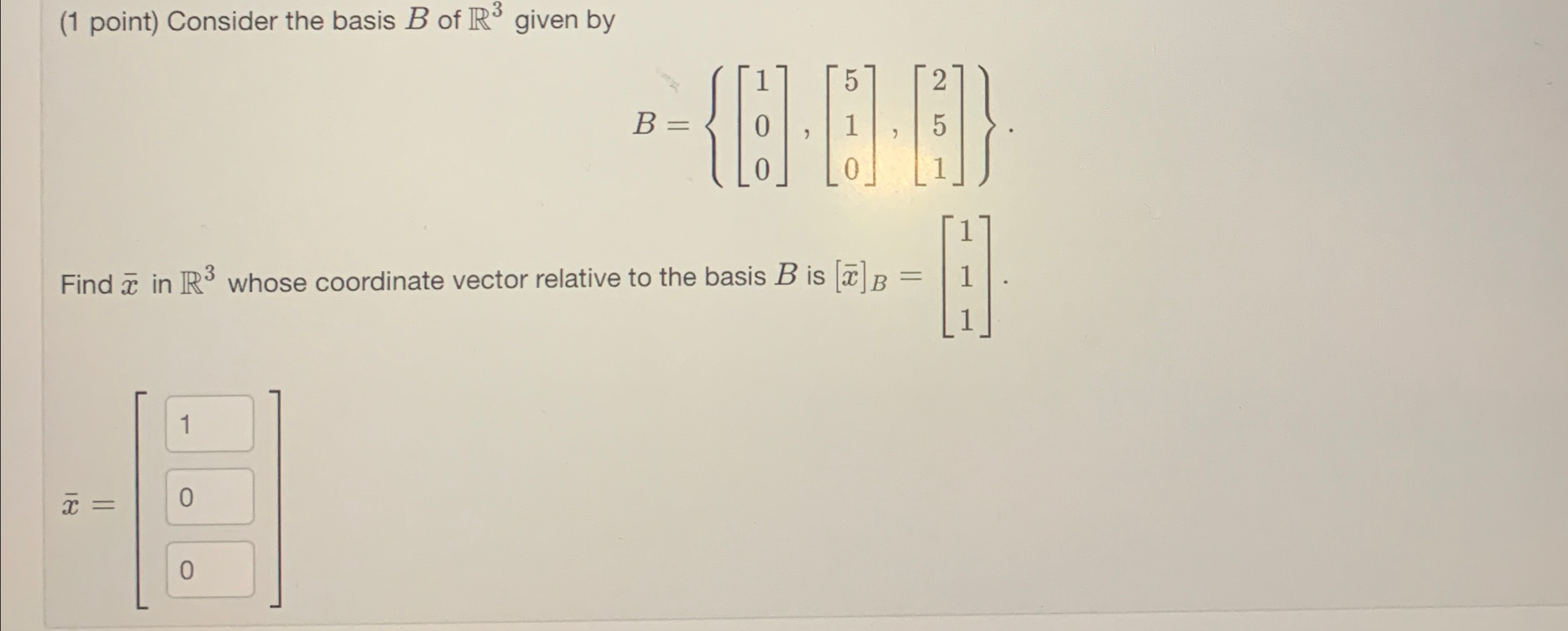 Solved (1 ﻿point) ﻿Consider the basis B ﻿of R3 ﻿given | Chegg.com