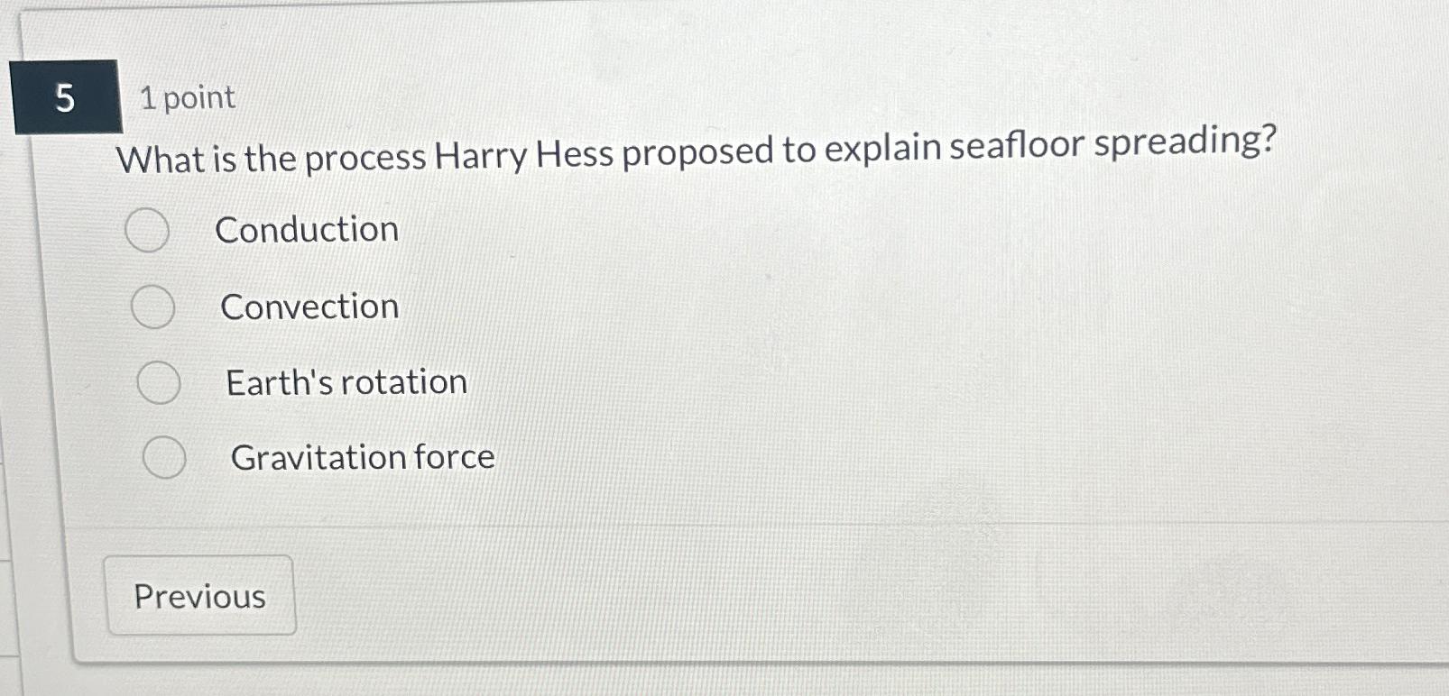 Solved 51 ﻿pointWhat is the process Harry Hess proposed to | Chegg.com