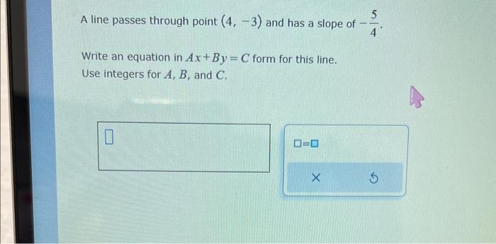Solved A line passes through point (4,−3) and has a slope of | Chegg.com