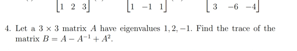 Solved Let A 3×3 ﻿matrix A Have Eigenvalues 1 2 1 ﻿find