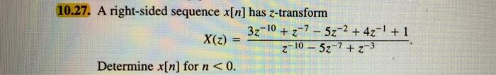 Solved 10.27. A right-sided sequence x[n] has z-transform | Chegg.com