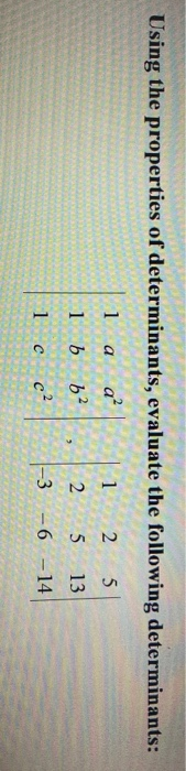 Solved Using the properties of determinants, evaluate the | Chegg.com